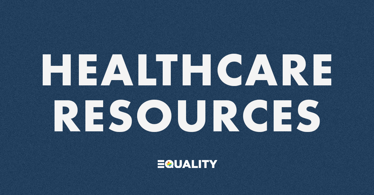 Healthcare Resources - Equality Texas